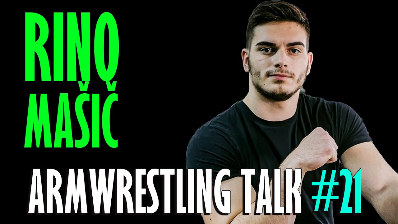 Rino Mašić - ARMWRESTLING TALK #21 - YouTube