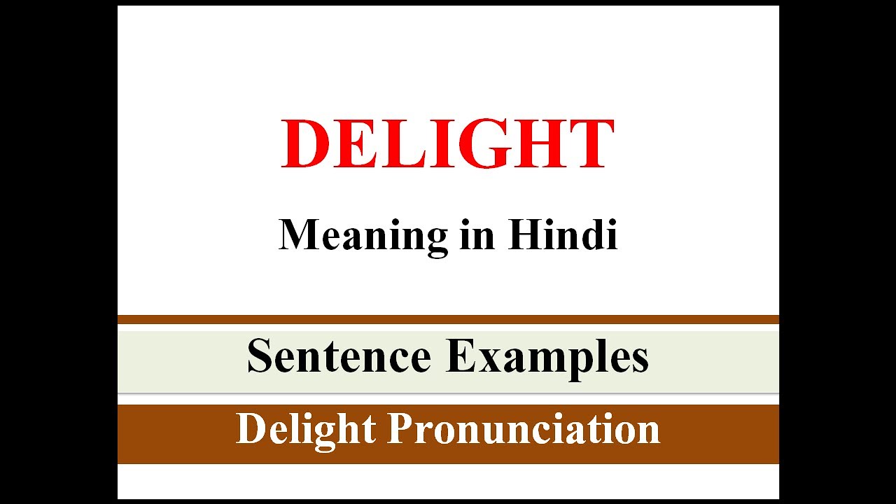 Delight Meaning In Hindi Delight Ka Sentence Me Use Kaise Kare