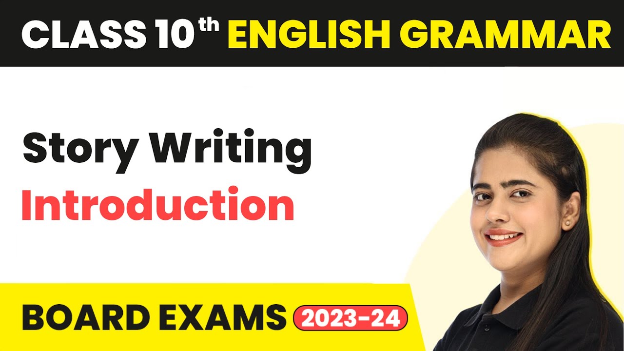 Story Writing Introduction - Writing Skills | Class 10 English Grammar ...