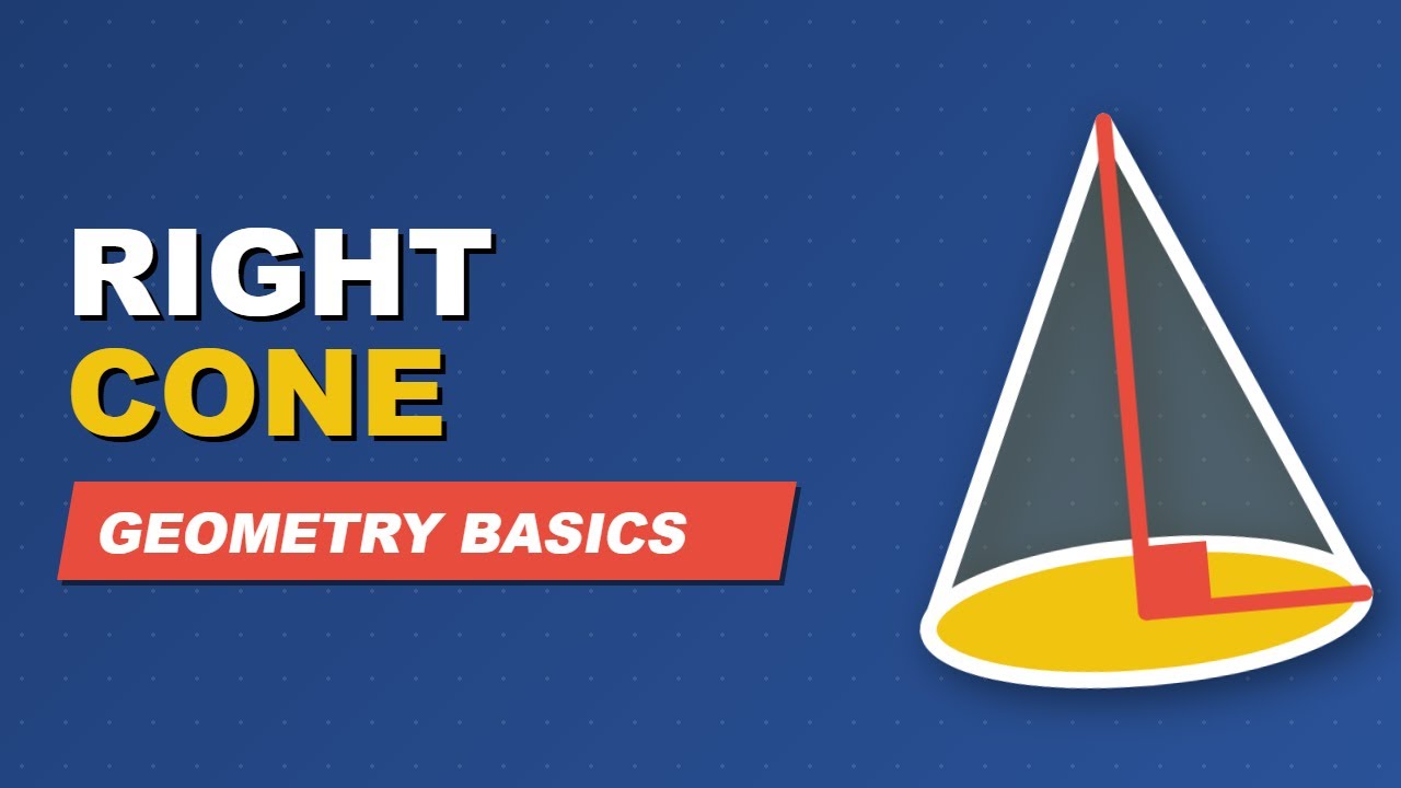 Right Cone Geometry: Apex Above Base Center Explained - YouTube