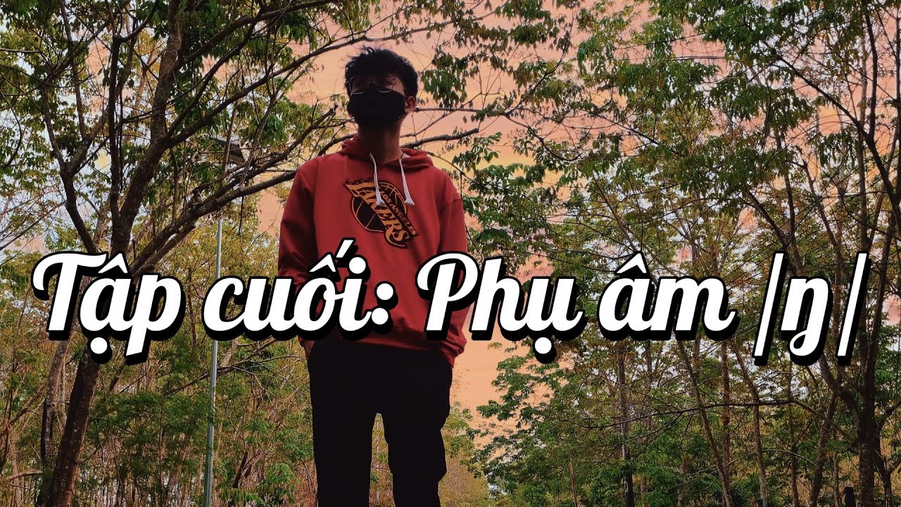 44 Ngày Phát Âm - Tập 44 : Phụ âm /ŋ/ - Bảng phiên âm IPA | Học Tiếng ...