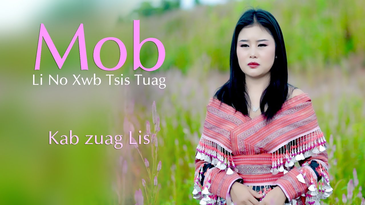 Mob Li No Xwb Tsis Tuag By Kab zuag Lis - YouTube