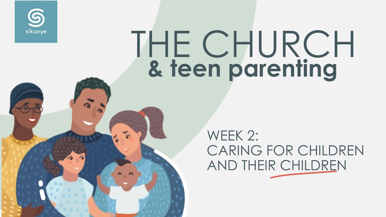 The Church and Teen Parenting - Caring for children and their children ...