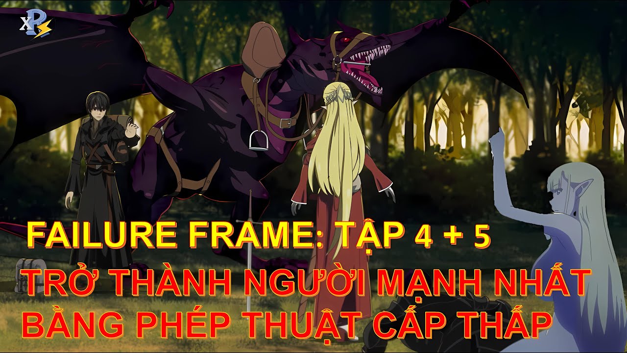 Review Anime | Tập 5 + 6 - Failure Frame | Trở Thành Người Mạnh Nhất ...