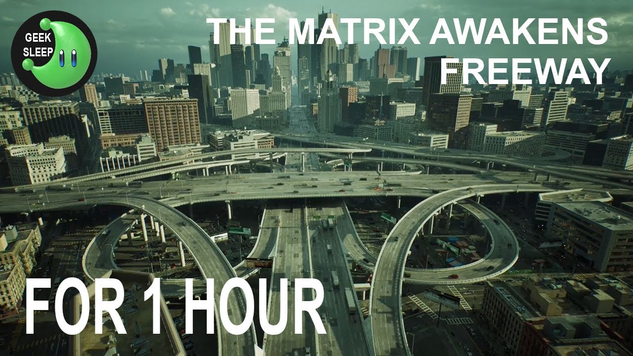 The Matrix Awakens: An Unreal Engine 5 Experience - Freeway FOR 1 HOUR ...