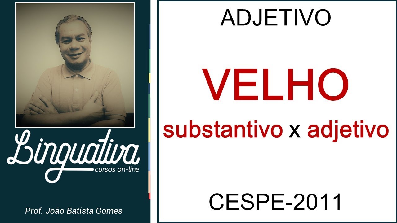 ADJETIVO "VELHO" - MORFOSSEMÂNTICA - YouTube