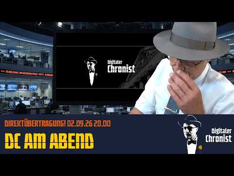 DC am Abend - Direktübertragung! 02.09.26 20.00