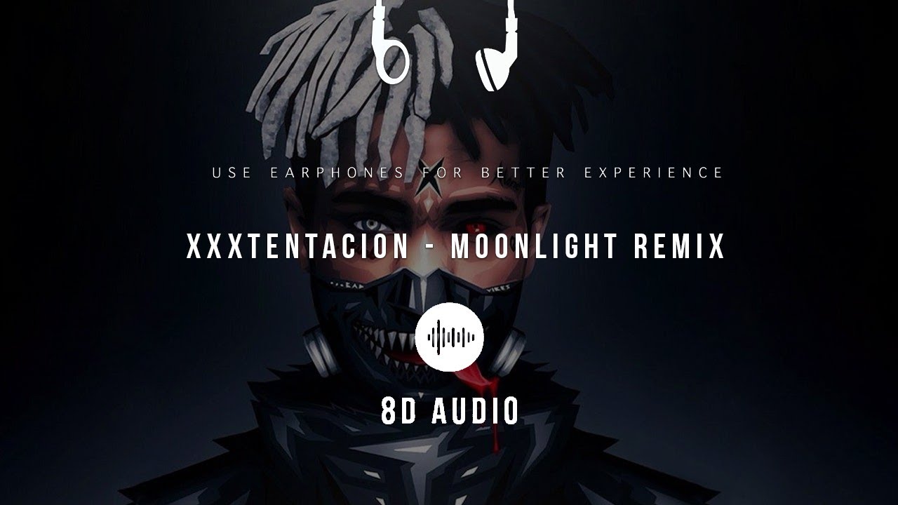 XXXTENTACION Moonlight Remix (8D AUDIO) - YouTube