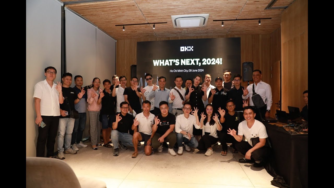 OKX, WHAT'S NEXT, 2024! - P2P Meetup & KOL Campday tại TP.HCM - 9/6 ...