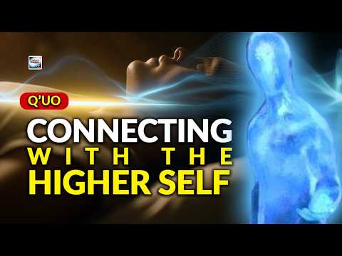 Q’uo - Connecting With the Higher Self