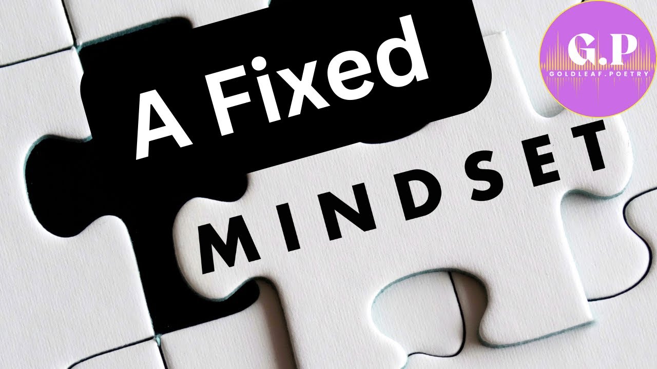 A Fixed Mindset | Poem | Maryam. A. Goldleaf | Relaxing | Motivational ...
