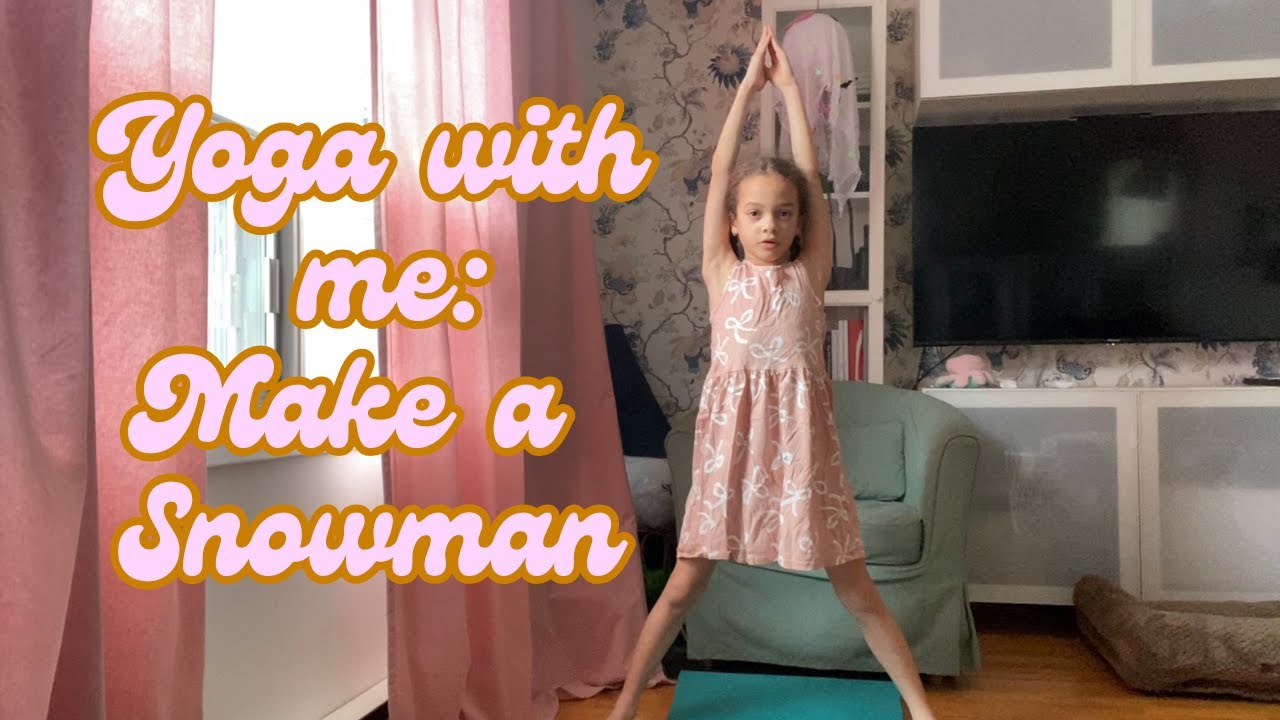 Practise Yoga with Me: Make a Snowman - YouTube