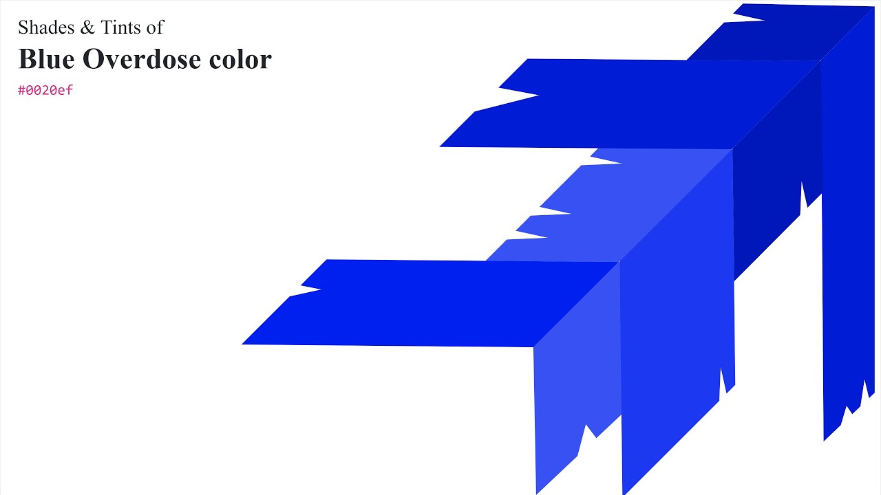 Shades & Tints of Blue Overdose color #0020ef A Cool Blue color #001cd4 ...