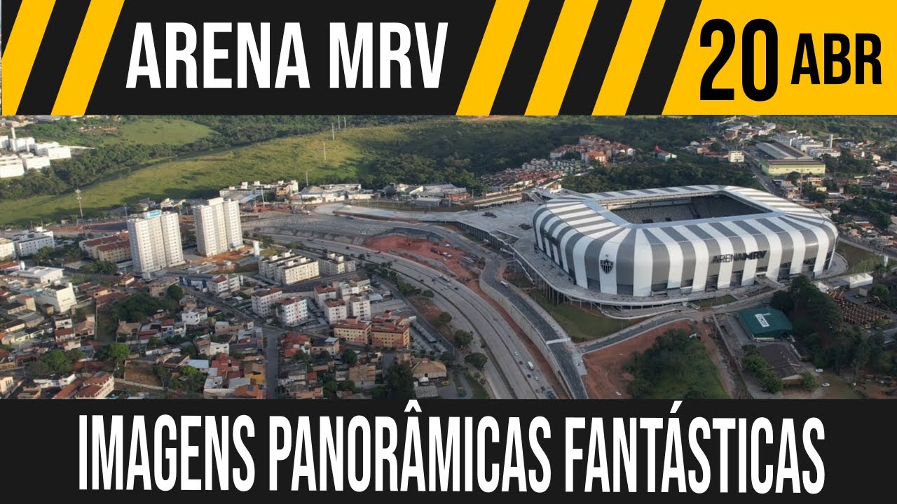 ARENA MRV | IMAGENS PANORÂMICAS FANTÁSTICAS | 20/04/2023 - YouTube