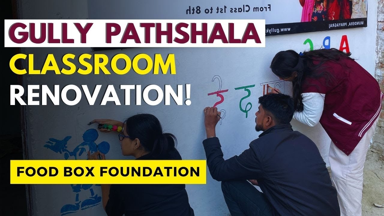 Classroom Renovation at Gully Kids Pathshala – Transforming Education ...