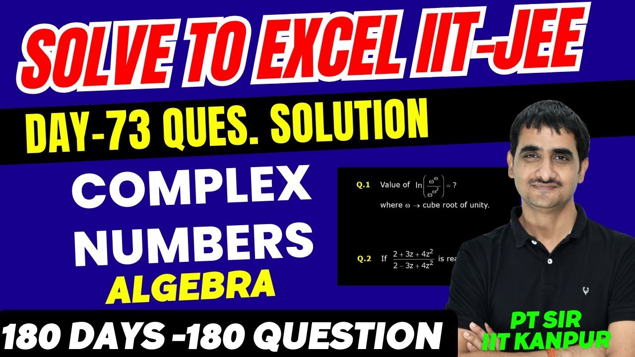 JEE 2024 Day-73 | Solve To Excel IIT-JEE | Complex Numbers JEE ...