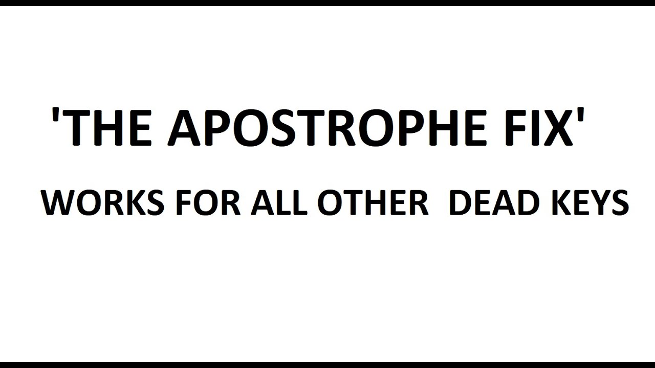 Fix if 'The apostrophe' is not being typed in Windows. This Will make ...