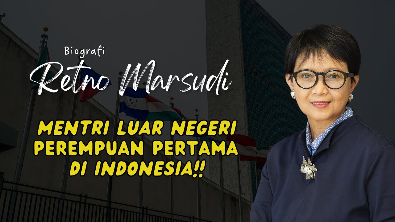 Biografi Retno Marsudi Menteri Luar Negeri, Profil Lengkap Menlu Retno ...