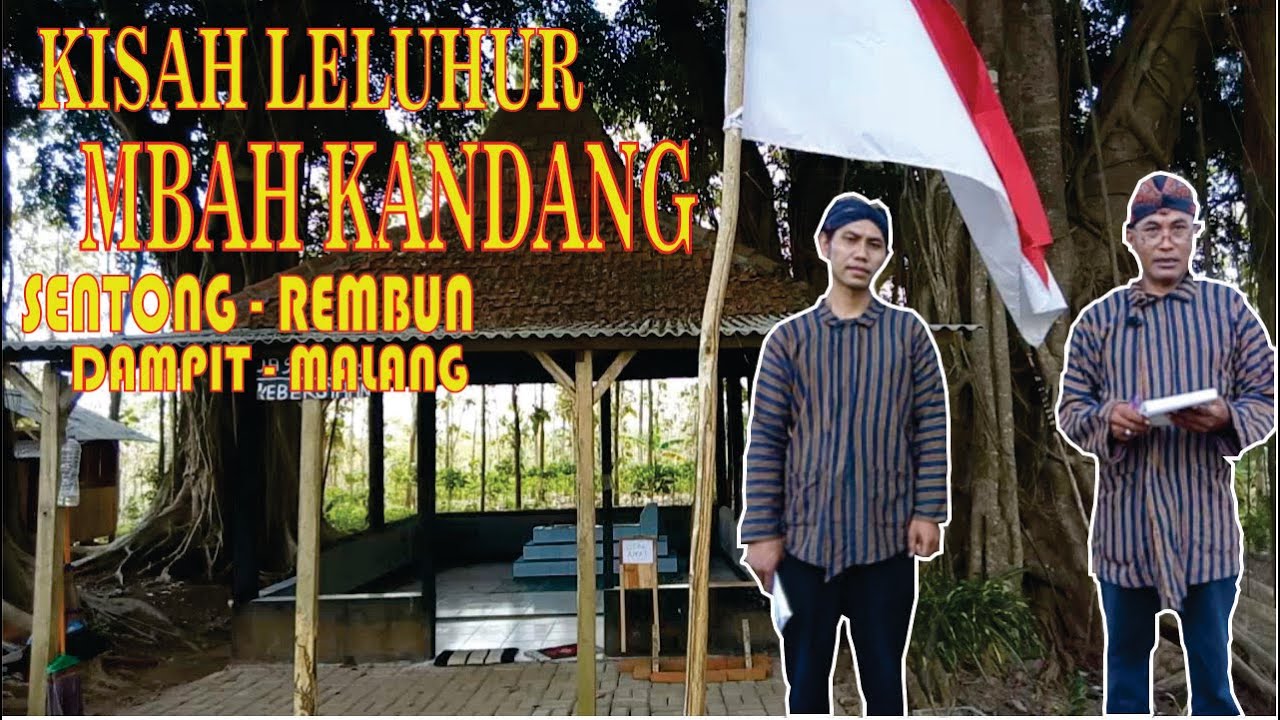 KISAH LELUHUR MBAH KANDANG||SENTONG - REMBUN||DAMPIT - MALANG - YouTube