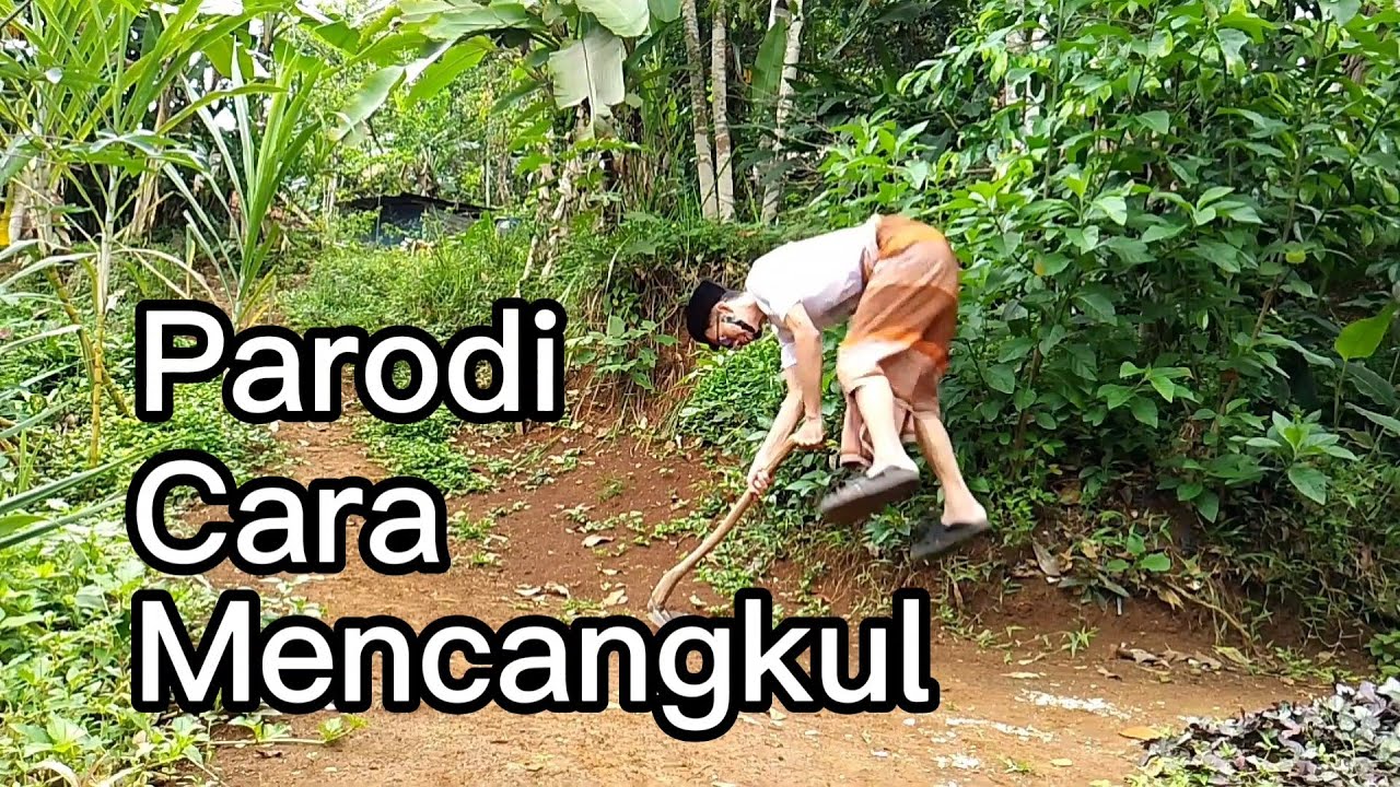 Parodi Cara Mencangkul 😂😂 - YouTube