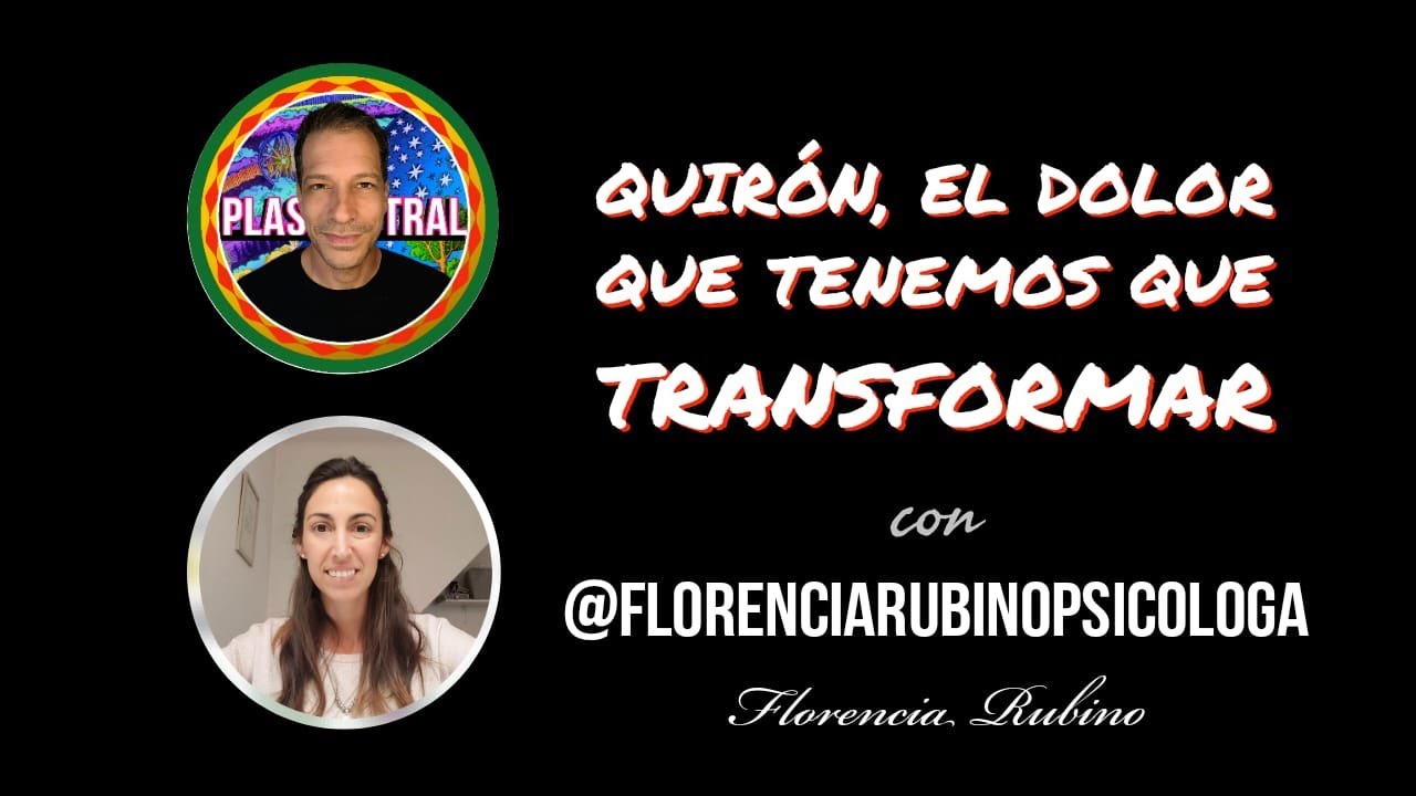 PLASMASTRAL - "Quirón, el dolor que tenemos que transformar" con Flor ...