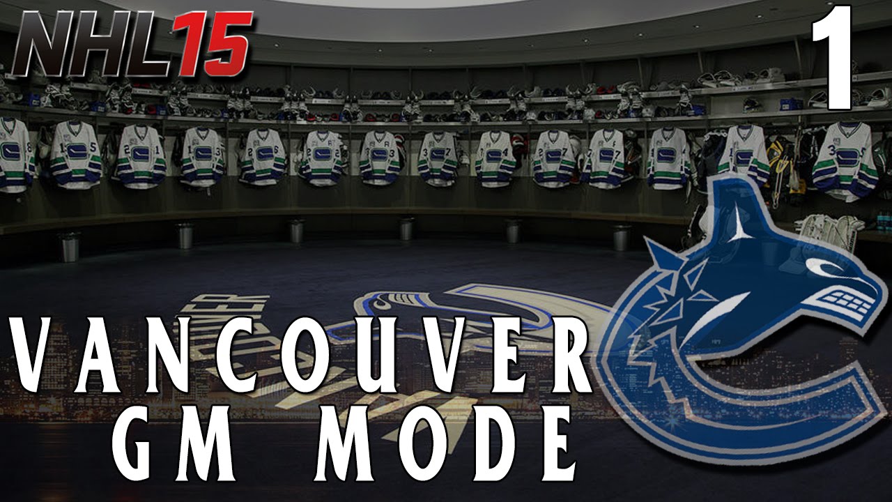 NHL 15: GM Mode Commentary - Vancouver Canucks ep. 1 - The Roster - YouTube