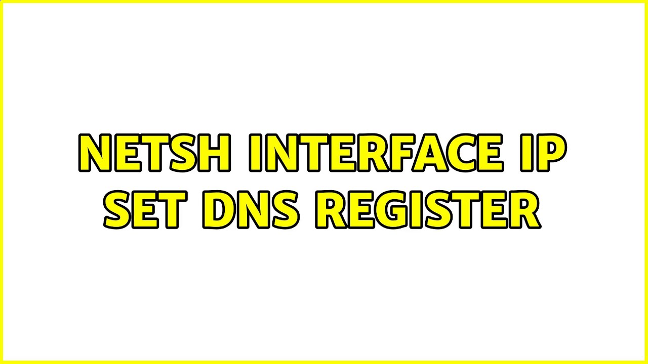 Netsh interface ip set dns register - YouTube