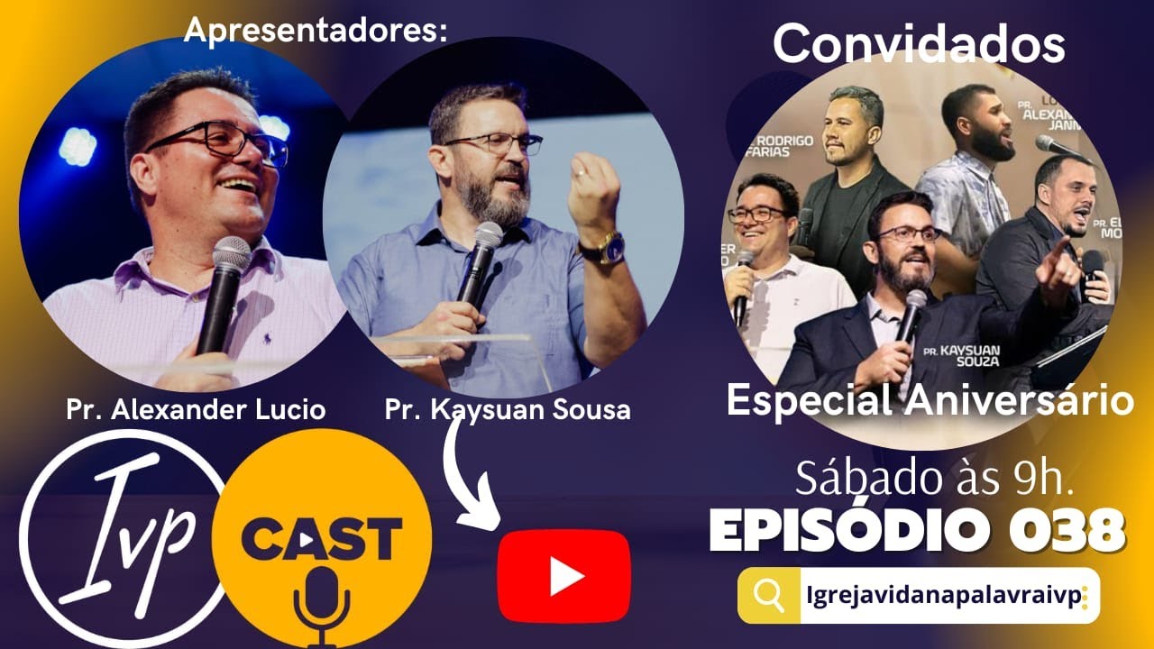 Pr. RODRIGO FARIAS - Pr. EDUARDO MORENO - Pr. ALEXANDRO - IVP CAST - Ep ...