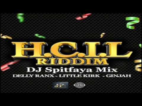 H.C.I.L. Riddim Mix 2024_DJ Spitfaya_ft_Little Kirk_Ginjah_Delly Ranx_Judar production - YouTube