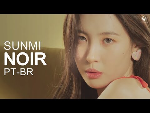 SUNMI - Noir (Legendado | Tradução PT-BR) | KPOP BRASIL