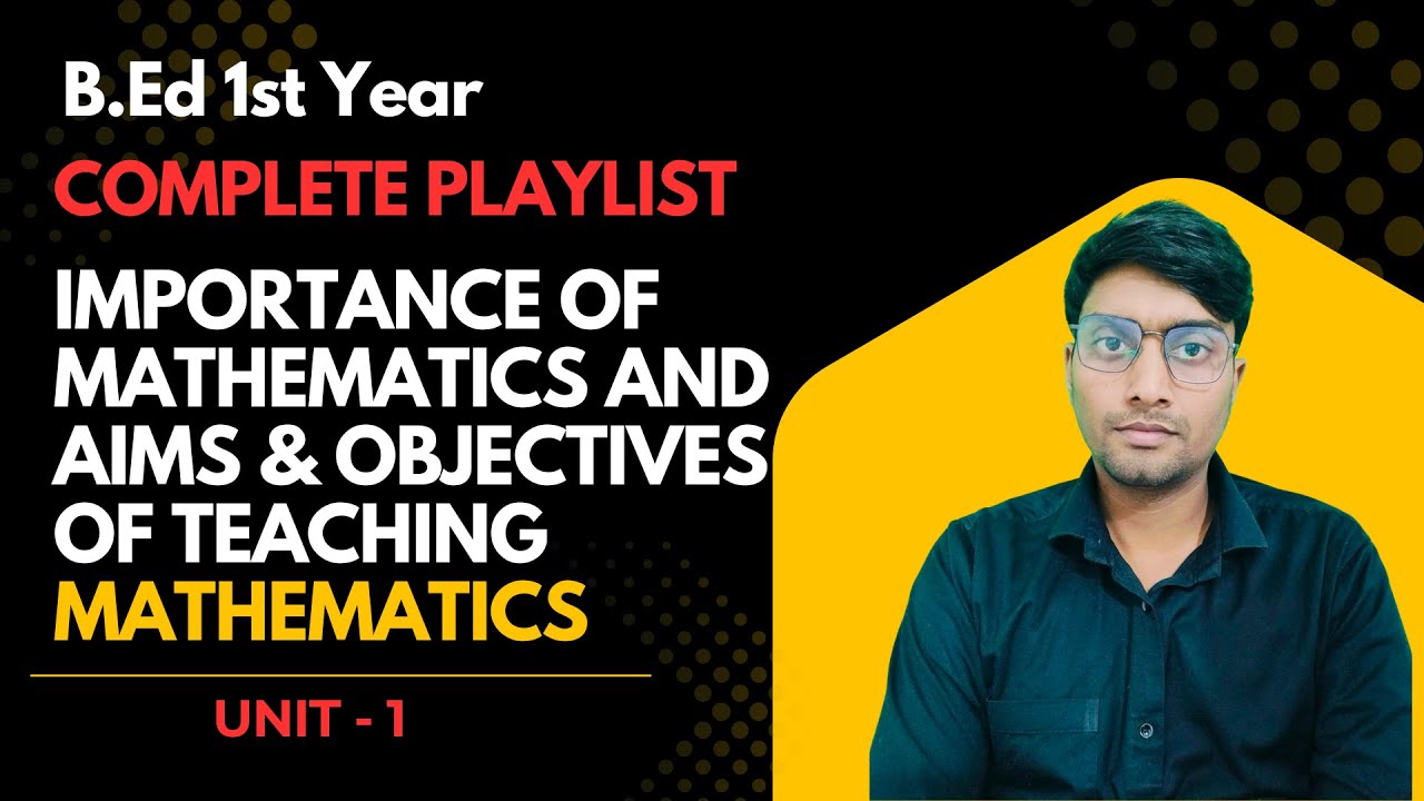 Importance of Mathematics + Aims & Objectives of Teaching Mathematics ...