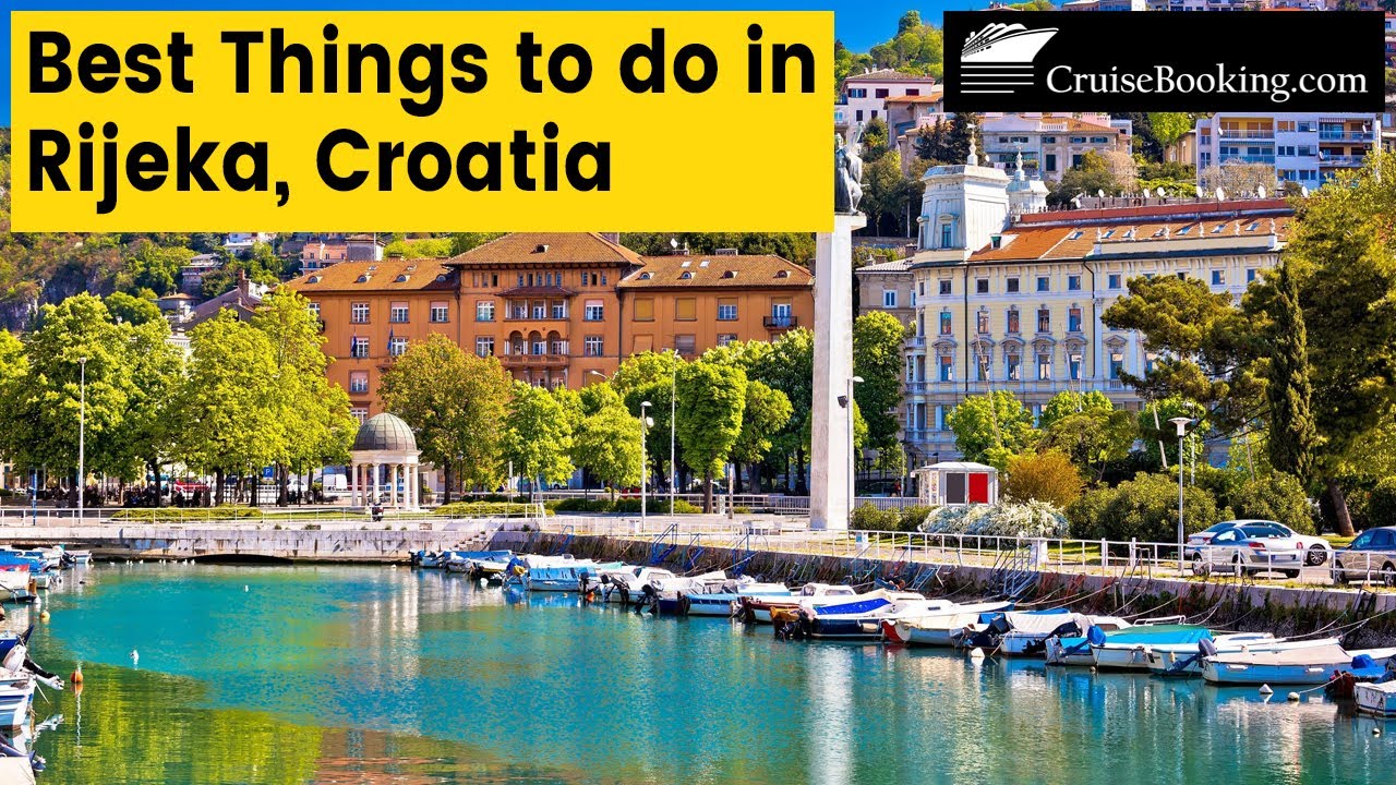 Best Things to do in Rijeka Croatia | CruiseBooking.com - YouTube