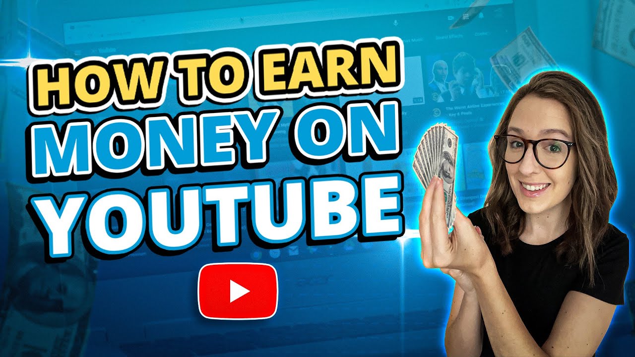 How to Earn Money on YouTube: Start Making Money Today! - YouTube