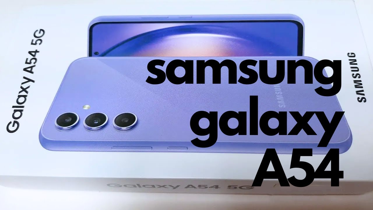 Galaxy A54 Unboxing Violet Samsung Smartphone - YouTube