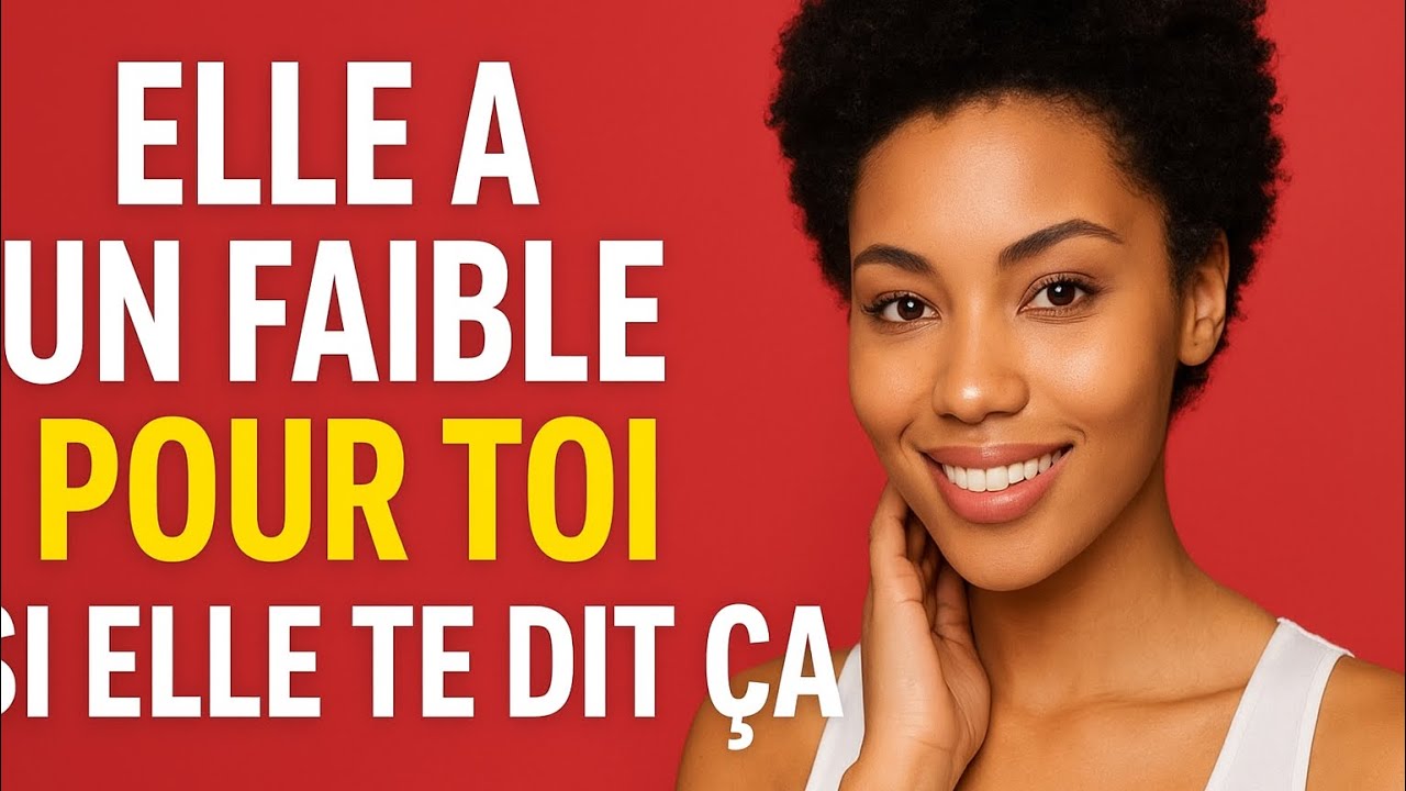 ELLE EST INTERESSÉE SI ELLE TE DIT ÇA - YouTube