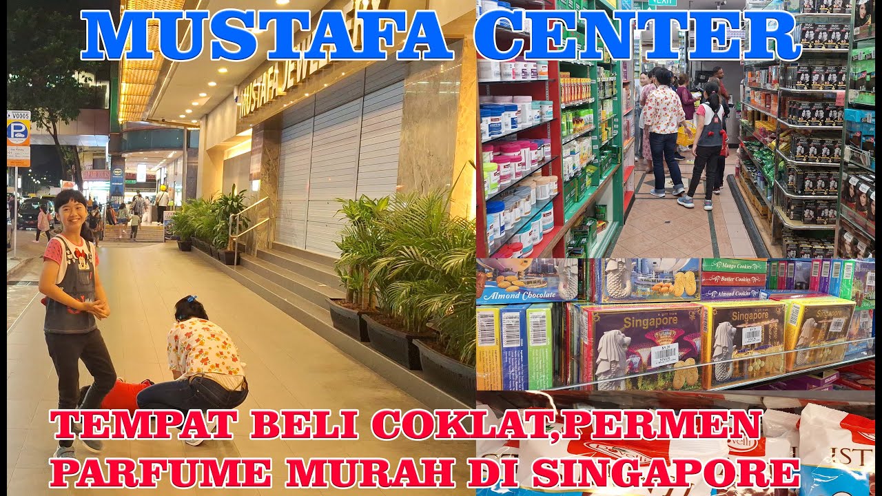 MUSTAFA CENTER SINGAPORE SHOPPING CENTER TEMPAT BELI CHOCOLATE,PERMEN ...