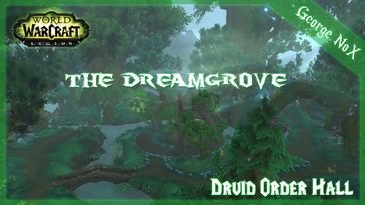WoW: Legion | Druid Order Hall | The Dreamgrove - YouTube