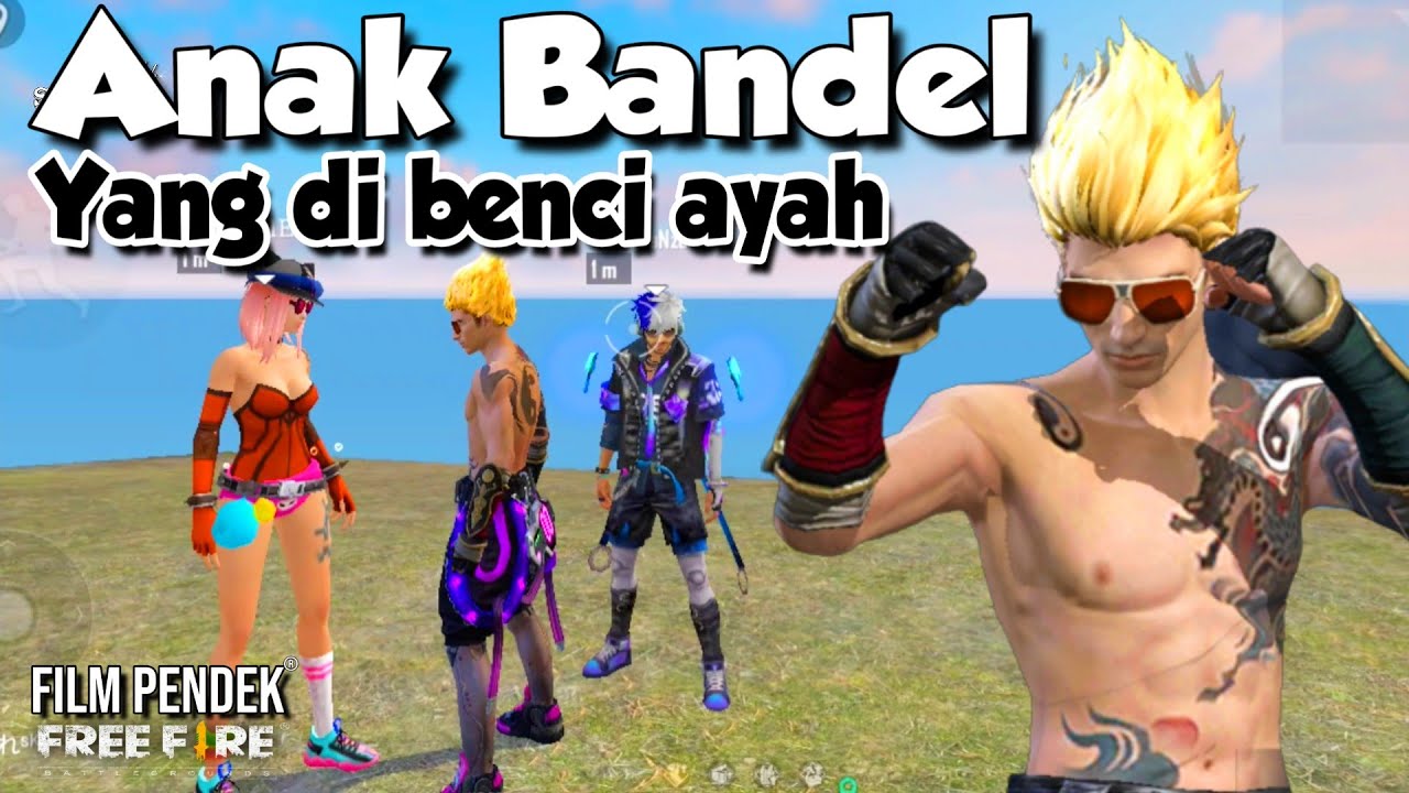 FILM PENDEK FF | ANAK BANDEL YANG DI BENCI AYAHNYA!! - YouTube