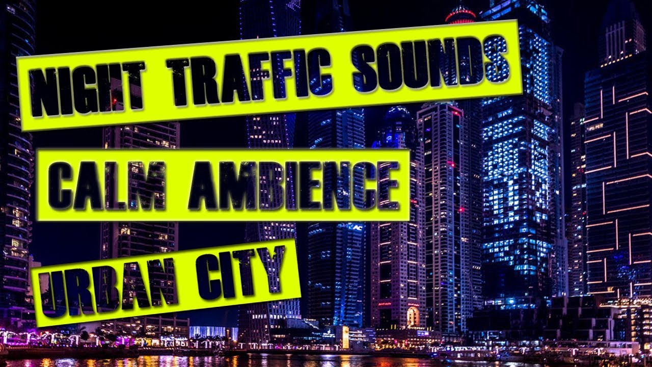 NIGHT CALM TRAFFIC SOUNDS | AMBIENCE | URBAN CITY | CARS PASS BY - YouTube