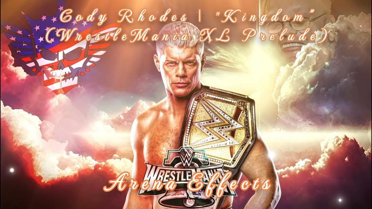 [WWE] Cody Rhodes Theme Arena Effects | "Kingdom" (WrestleMania XL Prelude) - YouTube