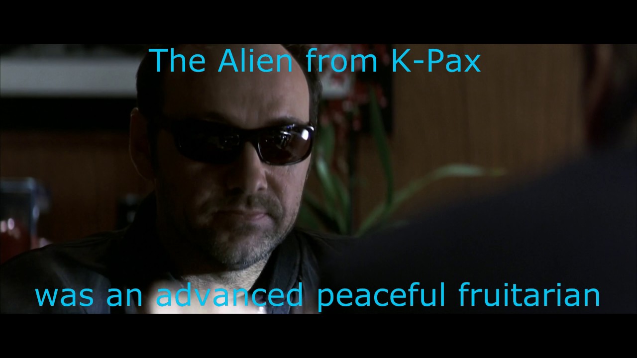 K-pax - The fruitarian alien - YouTube