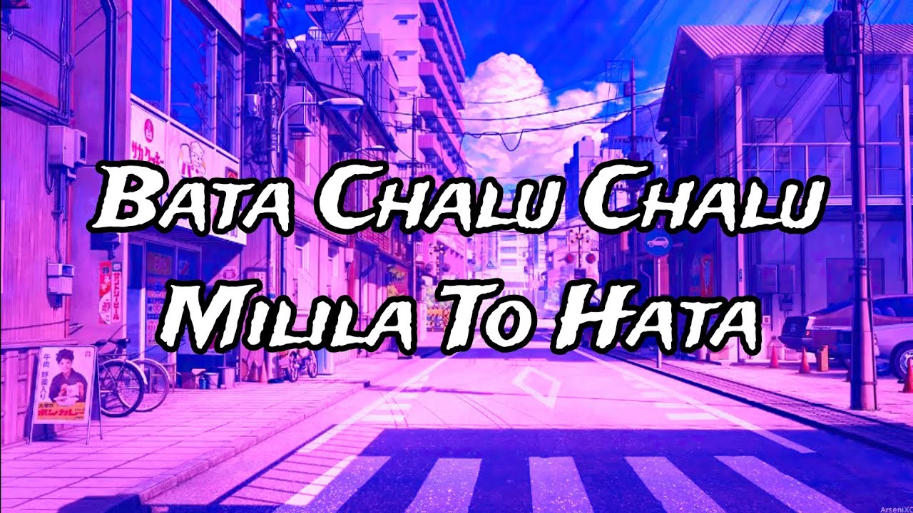 Bata Chalu Chalu Milila To Hata Odia Lofi song Bata chalu chalu lofi song - YouTube