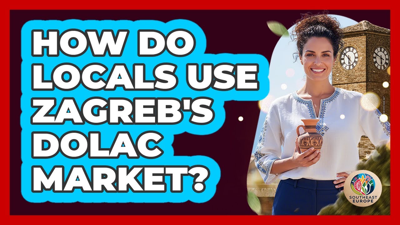How Do Locals Use Zagreb's Dolac Market? - YouTube