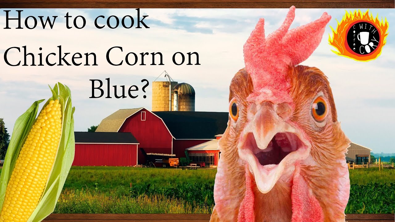 How to cook Chicken Corn on Blue? - YouTube