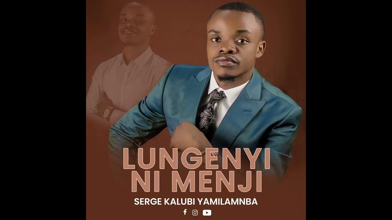 LUNGENYI NI MENJI SERGE YAMILAMBA - YouTube
