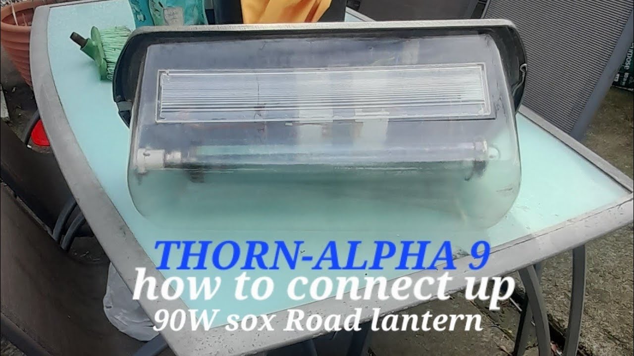 THORN Alpha 9 Street light 90w Sox lamp how to connect up powering up ...