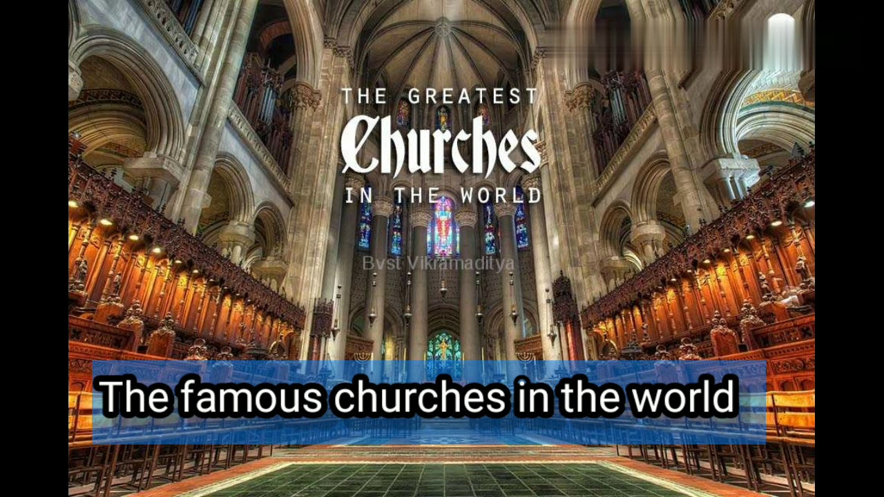 10 Most Famous Churches In The World - YouTube