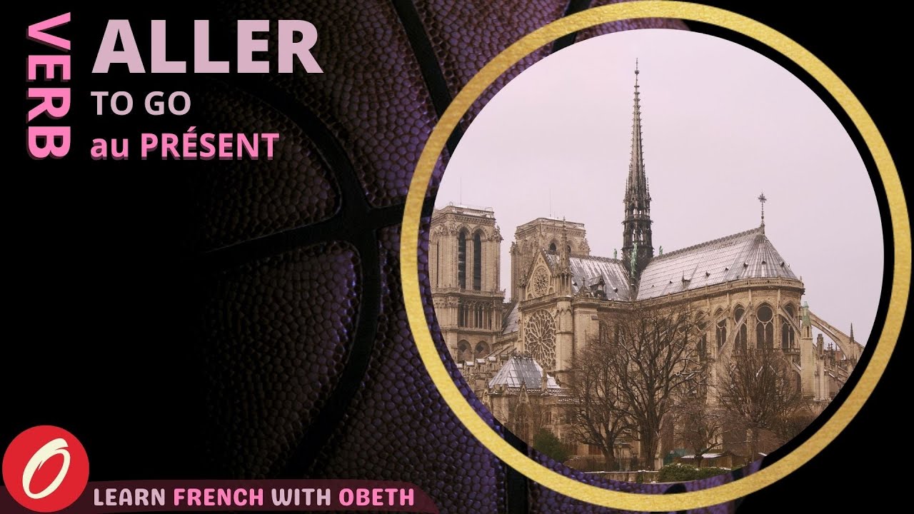 ALLER (to go) | Present Tense | Learn FRENCH with OBETH - YouTube