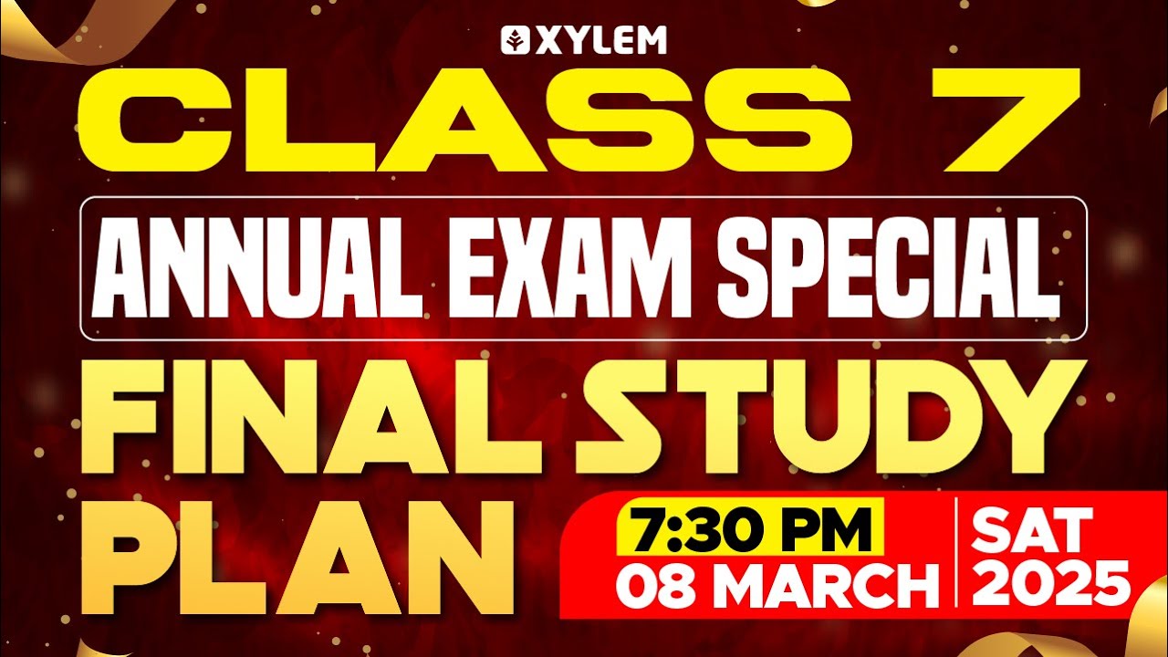 Class 7 ANNUAL EXAM SPECIAL - FINAL STUDY PLAN!! | Xylem Class 7 - YouTube