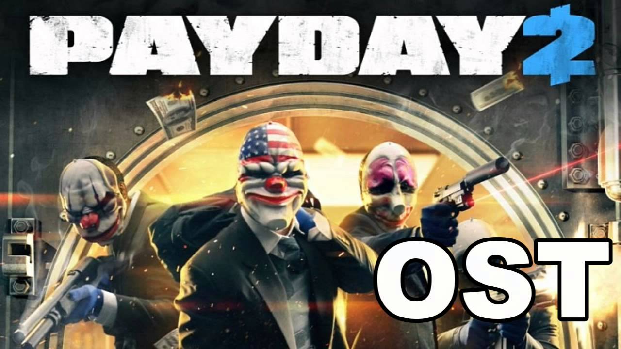 PAYDAY 2 Soundtrack #5 (Ripped) - YouTube